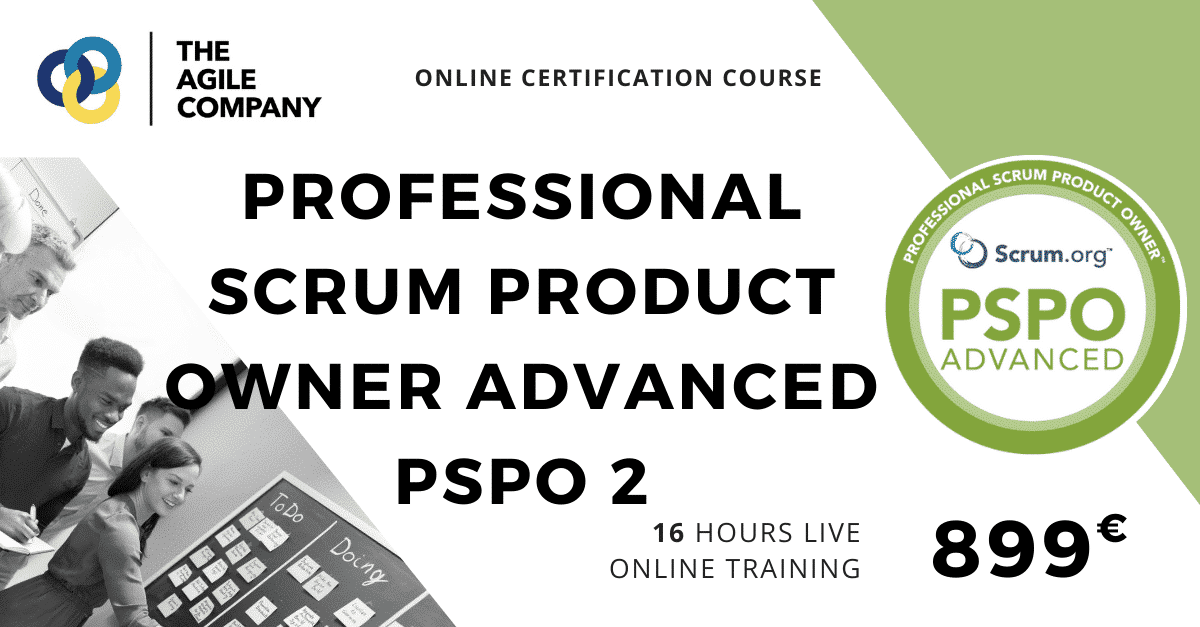 Professional Scrum Product Owner Advanced | PSPO 2 | The Agile Company