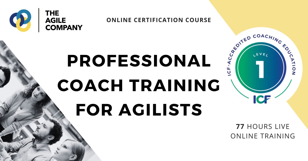 ICF Level 1 - Professional Coach Training for Agilists | The Agile Company
